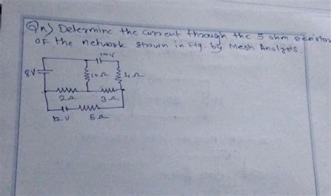 Qn Determine The Current Through The Ohm StudyX