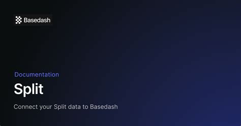 Split Basedash Documentation