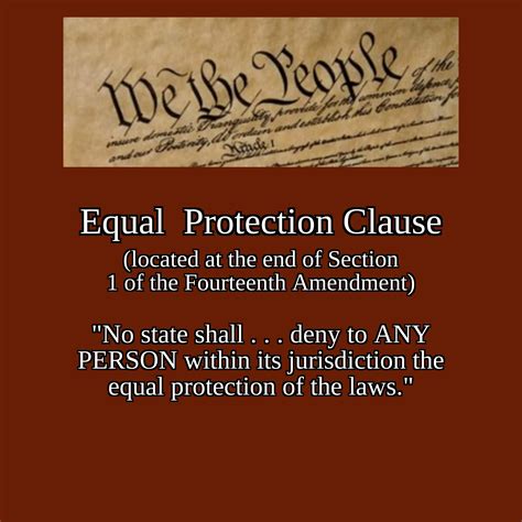 Шсве Wessereople Teople Equal Protection Clause Located At The End Of