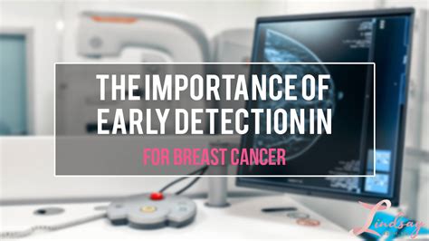 The Importance Of Early Detection In Breast Cancer Dr Lindsay Keith