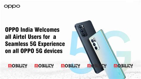 Oppo India Welcomes All Airtel Users For A Seamless G Experience On All Oppo G Devices