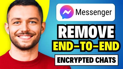 Turn Off End To End Encryption In Facebook Messenger Remove End To End Encrypted Chats On