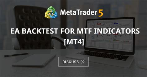 Ea Backtest For Mtf Indicators Mt4 Indices Mql4 And Metatrader 4 Mql4 Programming Forum