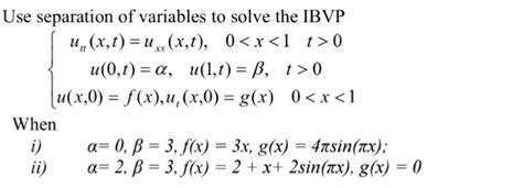 solved use separation of variables to solve the ibvp u x