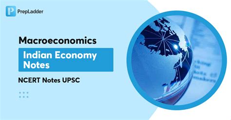 Macroeconomics Indian Economy Notes NCERT Notes For UPSC