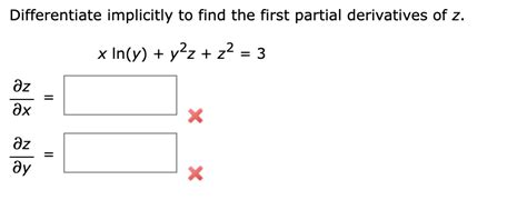Solved Differentiate Implicitly To Find The First Partial
