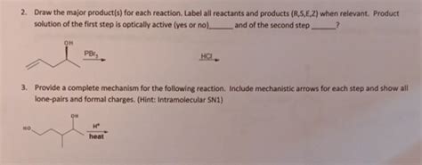 Solved Draw The Major Product S For Each Reaction Label Chegg Com