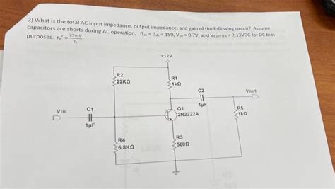 Solved 2 What Is The Total AC Input Impedance Output Chegg Com