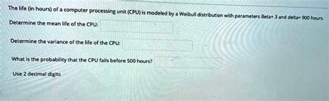 the life in hours of a computer processing unit cpu is modeled by a