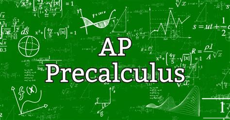 Ap Precalculus Classes And Exam Preparation Tips