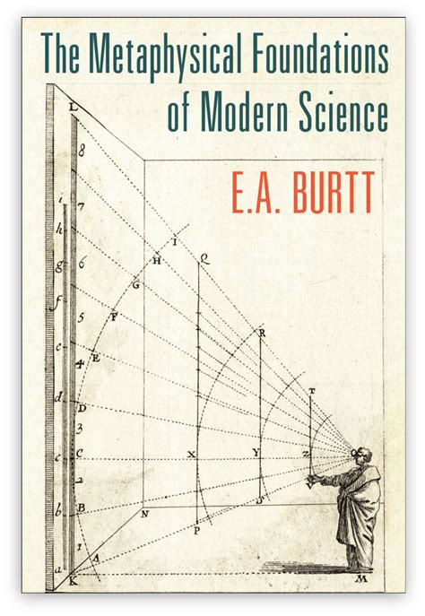 The Metaphysical Foundations Of Modern Science E A Burtt Angelico Press