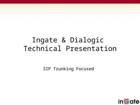 ppt ingate and dialogic technical presentation sip trunking focused