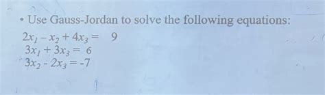 solved use gauss jordan to solve the following
