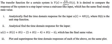 Solved The Transfer Function For A Certain System Is Ys