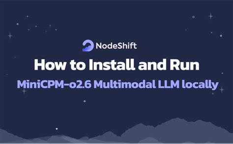 How To Install And Run Minicpm O26 Multimodal Llm Locally