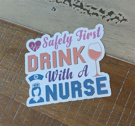 Safety First Drink With A Nurse Sticker Vinyl With Gloss Laminate Medical Doctor Lab