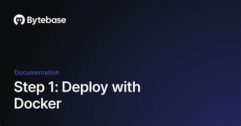 Step 1 Deploy With Docker Bytebase Docs