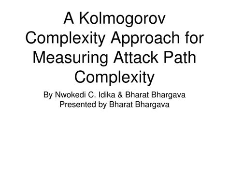 Ppt A Kolmogorov Complexity Approach For Measuring Attack Path Complexity Powerpoint