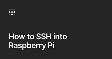 How To Ssh Into Raspberry Pi