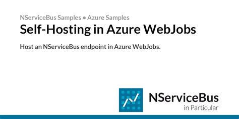 Self Hosting In Azure Webjobs • Nservicebus Samples • Particular Docs