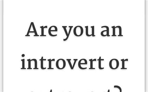 Are You An Introvert Extrovert Or Ambivert Quiz Quotev