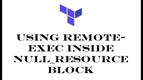 Terraform Using Remote Exec Provisioner With Nullresource Block