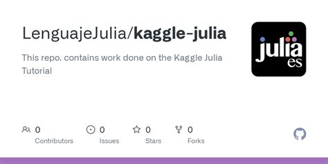 Github Lenguajejuliakaggle Julia This Repo Contains Work Done On