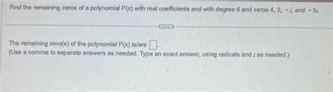 solved find the remaining zeros of a polynomial p x with