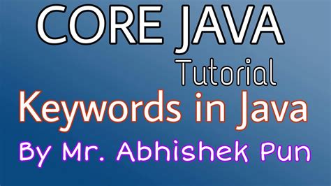 Core Java Tutorial Keywords In Java By Mrabhishek Pun Youtube