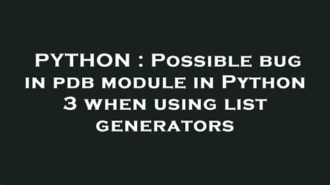 Python Possible Bug In Pdb Module In Python 3 When Using List