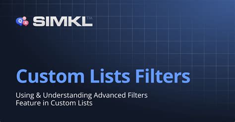 Custom Lists Filters How To Use Simkl