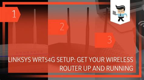 Linksys WRT G Setup The Ultimate Guide To Set Up Your Router