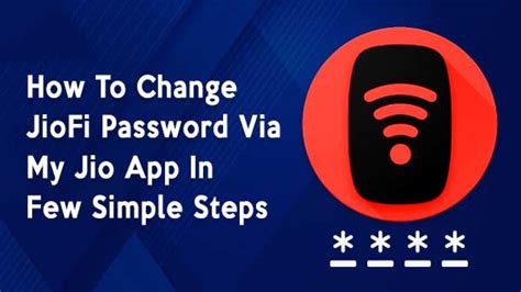 How To Change JioFi Password Via My Jio App In Few Simple Steps Gizbot News