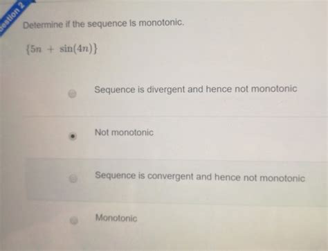 Solved Jestion 2 Determine If The Sequence Is Monotonic In