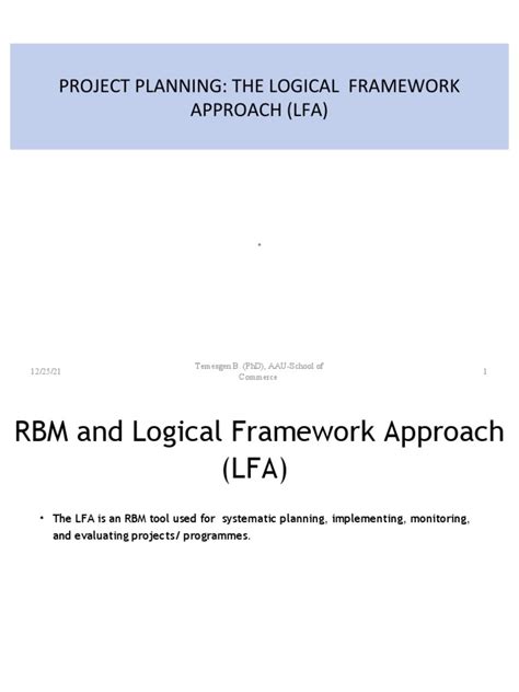 Project Planning The Logical Framework Approach Lfa 122521 1 Temesgen B Phd Aau