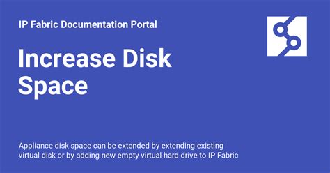 Increase Disk Space IP Fabric Documentation Portal