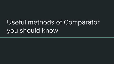 useful methods of comparators you should know by qa init medium