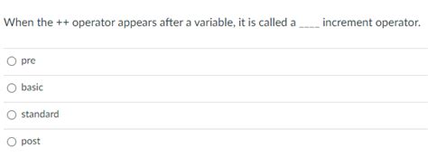 Solved When The Operator Appears After A Variable It Is Chegg Com