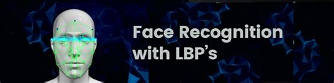 Face Recognition With Local Binary Patterns By Basil Ahamed Medium