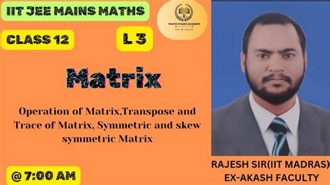 operation of matrix transpose trace of matrix class 12 jee mains rajesh