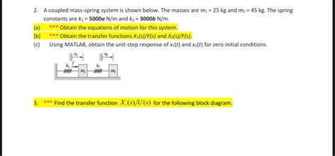 Solved A Coupled Mass Spring System Is Shown Below The Masses Are 1 Answer Transtutors