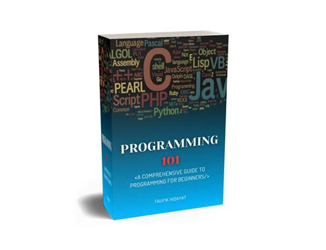 Programming 101 A Comprehensive Guide To Programming For Beginers Oleh