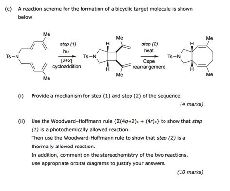 C A Reaction Scheme For The Formation Of A Bicyclic Target Molecule Is Shown Below Ts N Me Me