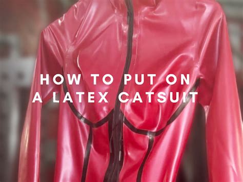 how to put on a latex catsuit honour clothing