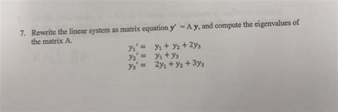 Solved 7 Rewrite The Linear System As Matrix Equation Y