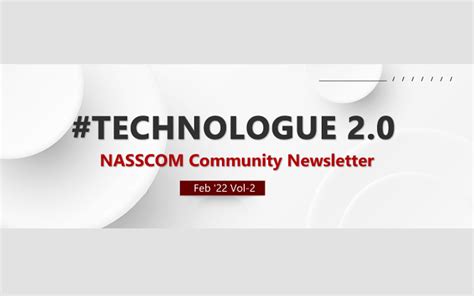 Nasscom Technologue 20 Feb 2022 Vol 2 Nasscom The Official Community Of Indian It Industry