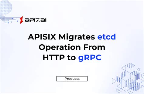 apisix migrate etcd operation from to grpc api7 ai