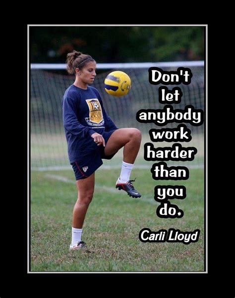 Printable Carli Lloyd Dont Let Anyone Work Harder Quote Poster Inspirational Wall Art T