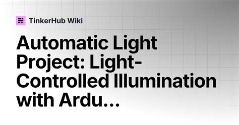 Automatic Light Project Light Controlled Illumination With Arduino