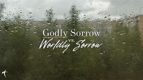 Godly Sorrow Vs Worldly Sorrow Week 1 — Crossway Fellowship